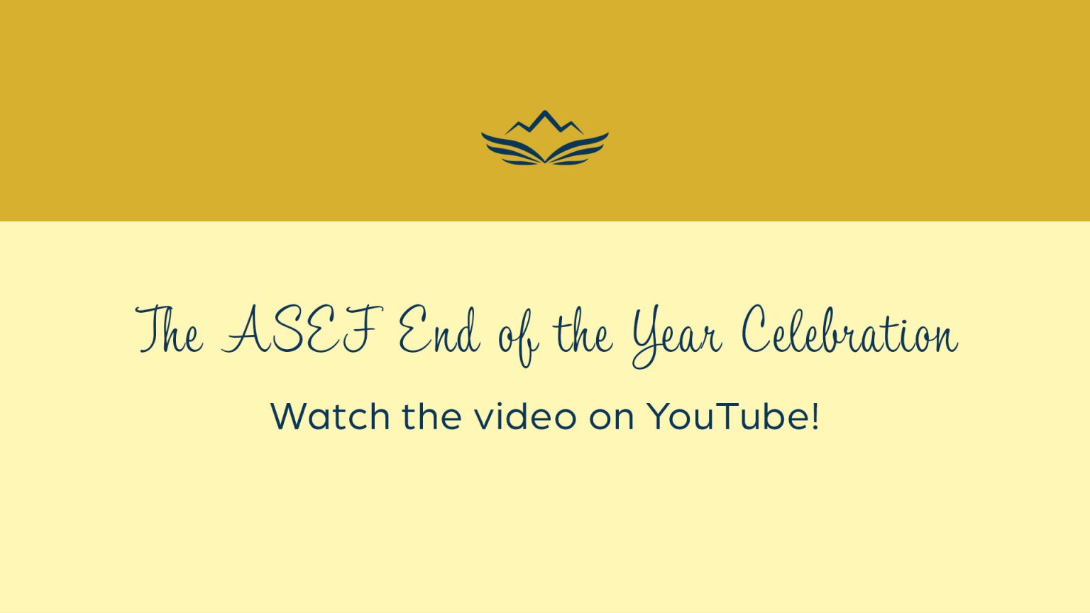 Watch the Video of the ASEF End of the Year Celebration - Asef
