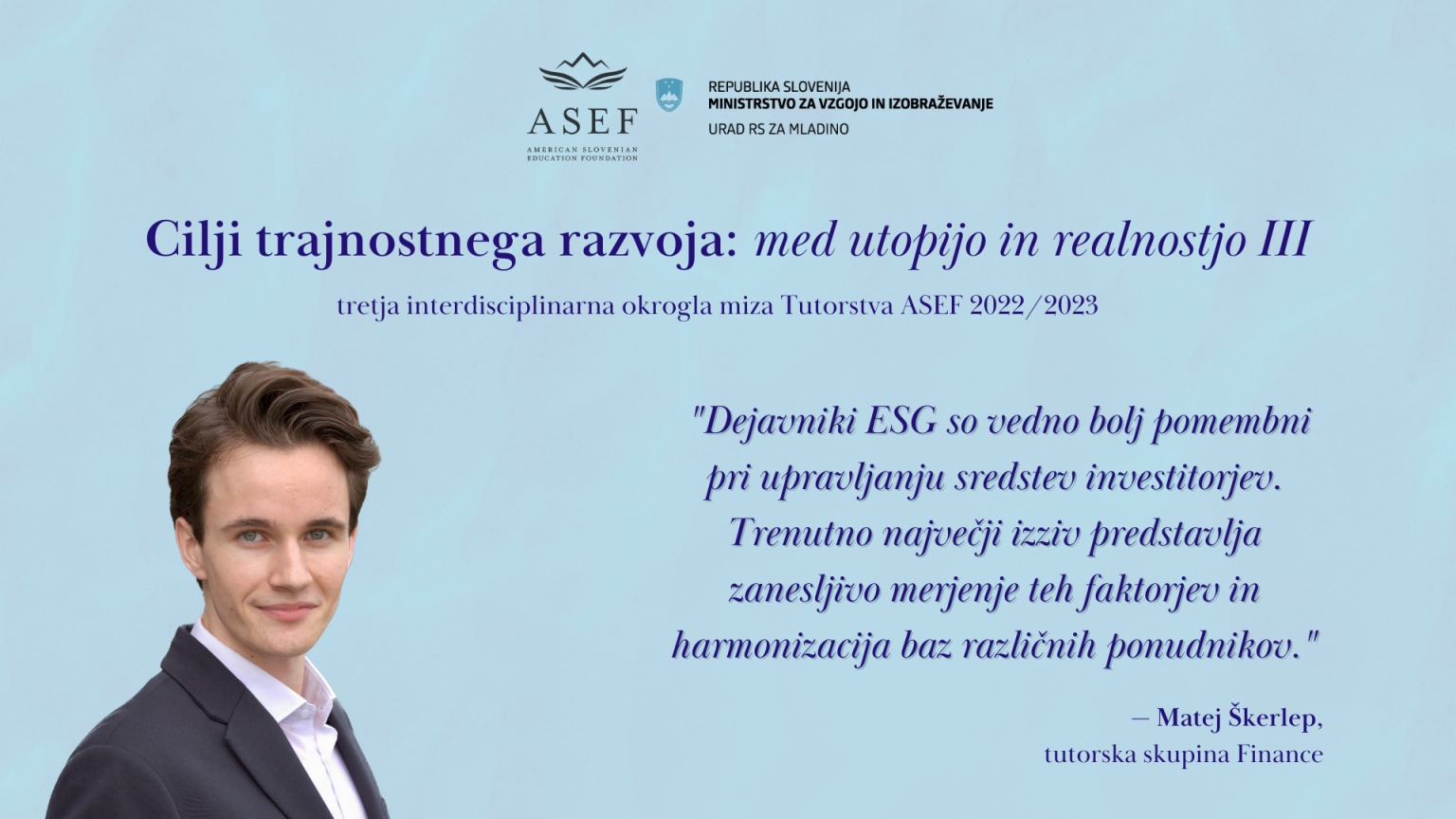 Third Round Table of the ASEF Tutorial Program: Matej Škerlep - Asef