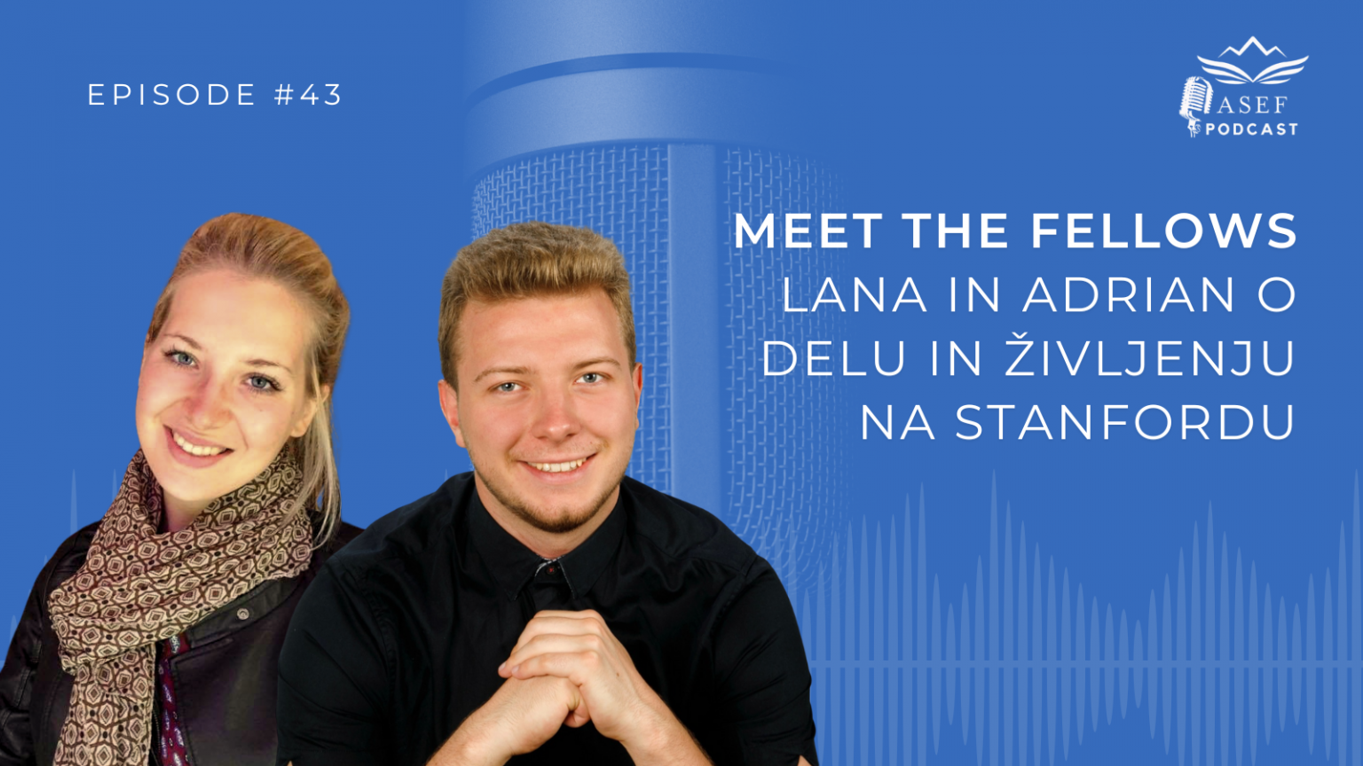 ASEF Podcast (SLO): Meet the fellows - Lana and Adrian on work and life ...